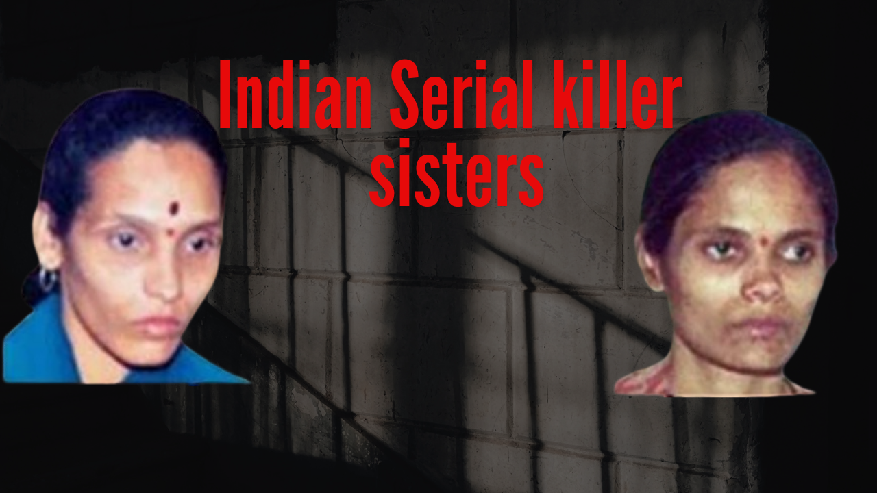 Shocking Indian Serial Killer Sisters | 1990